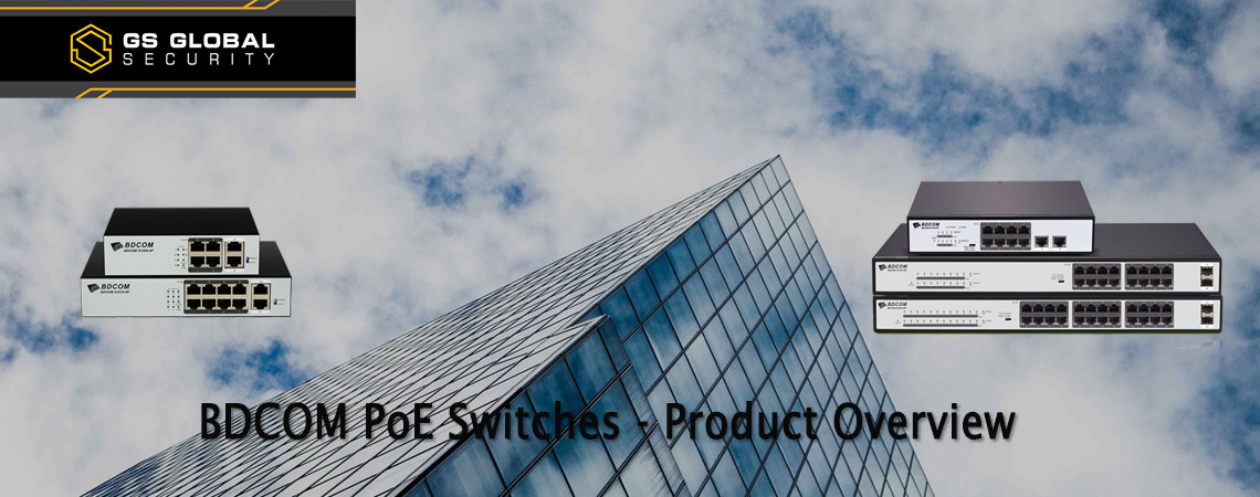BDCOM PoE Switches - Product Overview - GS Global Security